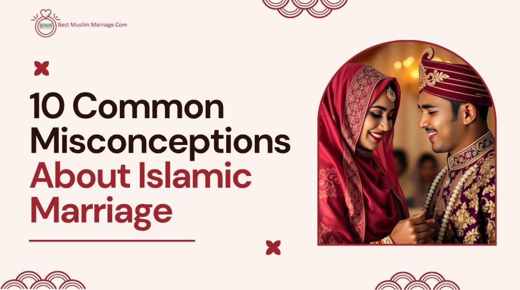 10 Common Misconceptions About Islamic Marriage